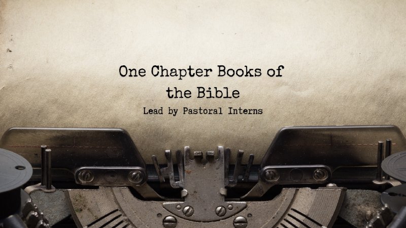 One Chapter Books of the Bible | Proclamation Presbyterian Church