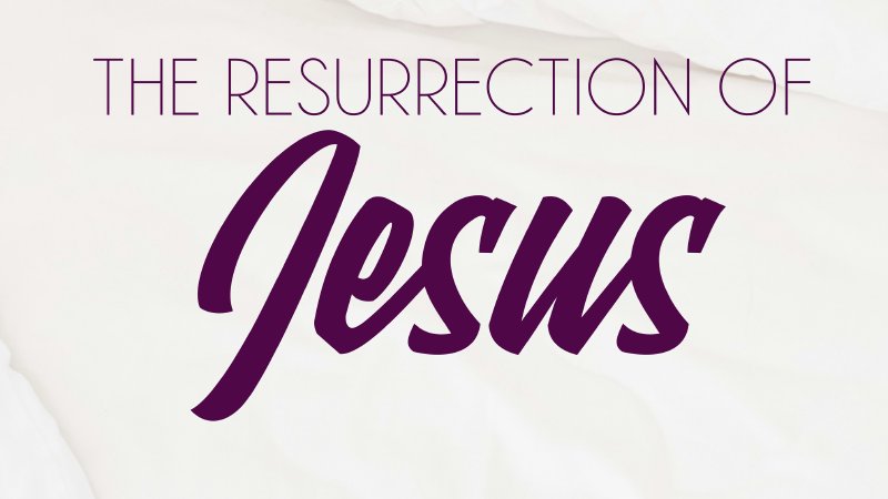 The Reality of the Resurrection of Jesus and Its Blessing for Believers ...