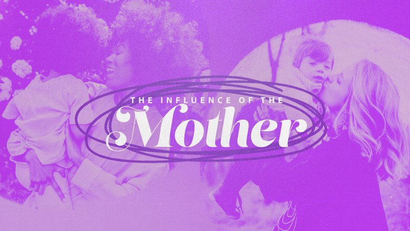 The Influence of The Mother | Villa Rica First Baptist Church