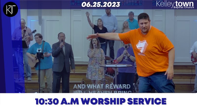 June 25th 2023 Worship Service | Kelleytown Baptist Church