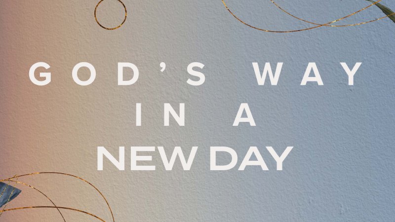 "God's Way in a New Day" | Bethel Baptist Church