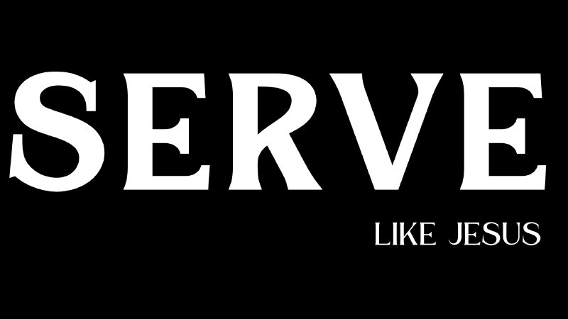 Serve Like Jesus | Sacrificial Service | Switzerland Community Church