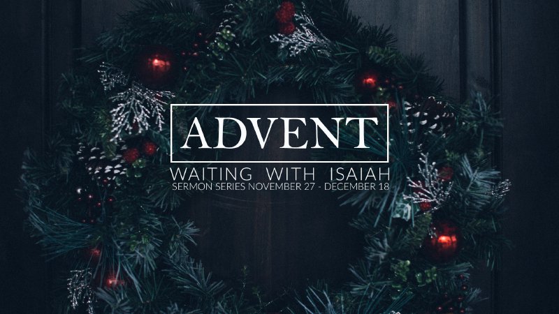 Advent: Waiting With Isaiah | Word of Life Church