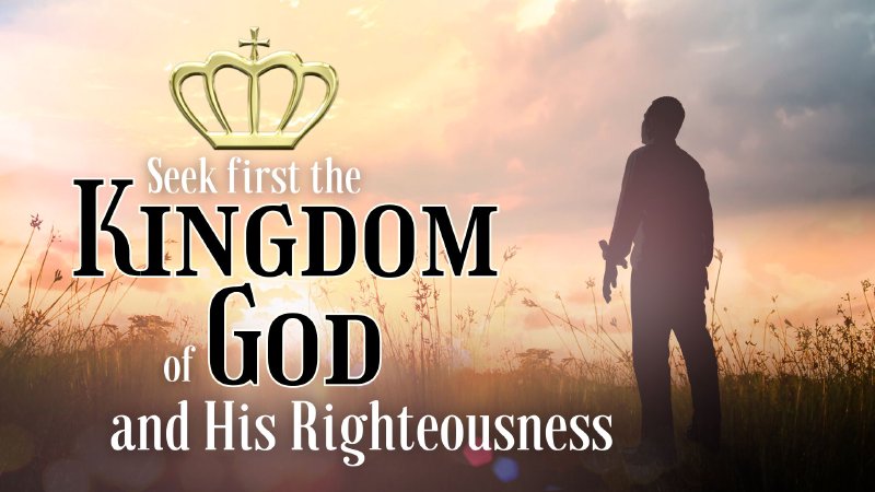 Seek First the Kingdom of God and His Righteousness (Pt 1) | Corner ...