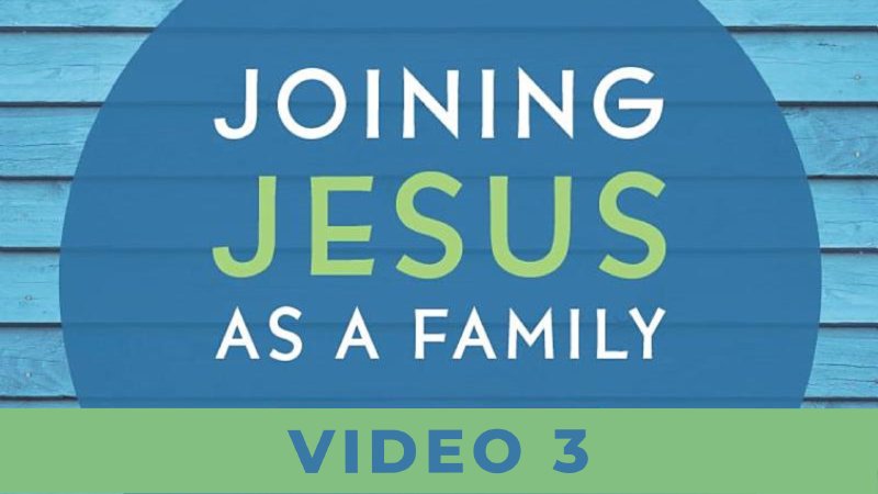 Video 3: How to Join Jesus in Discipling Your Family | New Beginnings ...