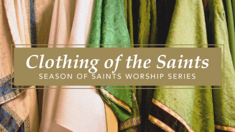 Clothing of the Saints | Community United Methodist Church - Idaho