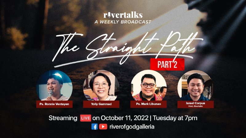 THE STRAIGHT PATH - PART 2 | River of God Ortigas