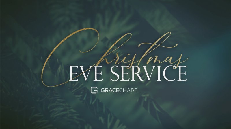 Christmas Eve Candlelight Service | Grace Chapel