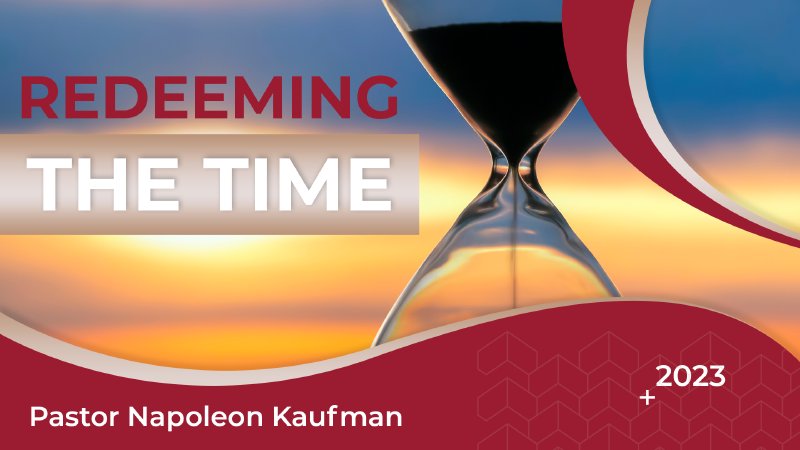 Redeeming The Time | The Well Christian Community Church
