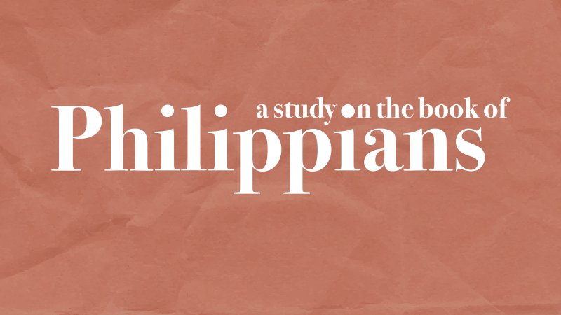 Why Study Philippians? | Faith Bible Church
