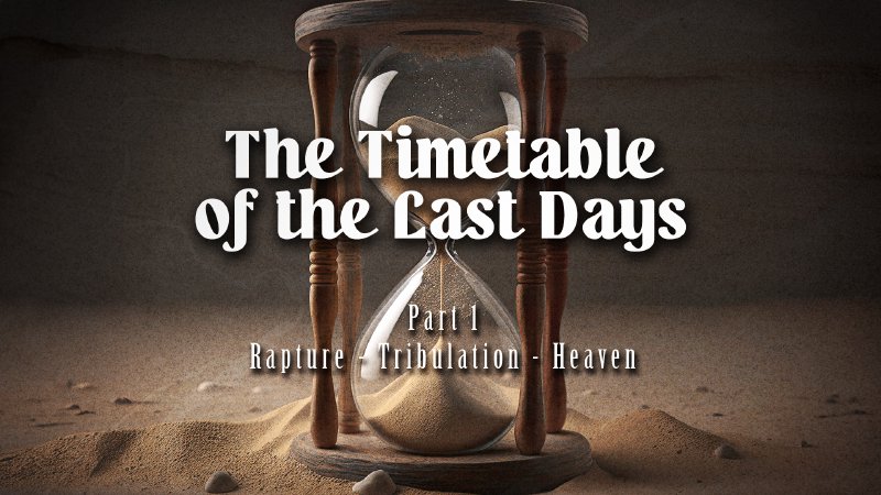 The Timetable Of The Last Days - Part 1 | Ark Church