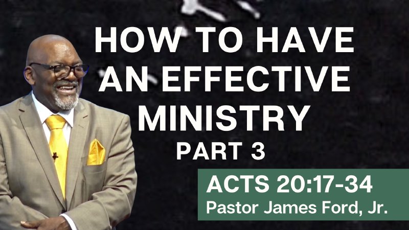 How To Have An Effective Ministry - Part 3 | Christ Bible Church of Chicago