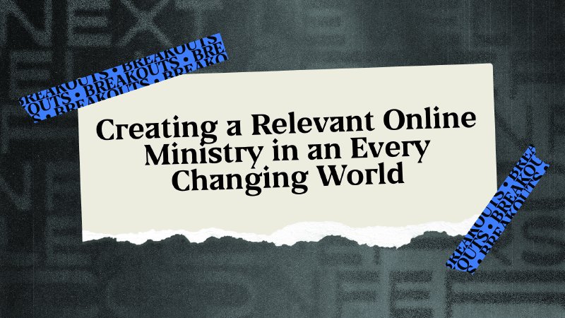 Creating a Relevant Online Ministry in an Ever Changing World ...