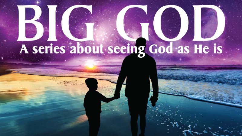 Big God - God is Bigger than Everything | Awaken Wenatchee Church