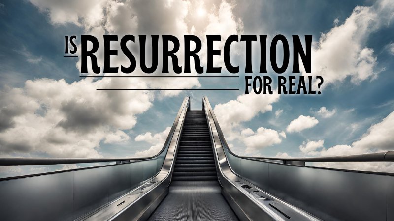 Is the Resurrection Real? | Faith Bible Church - Oregon