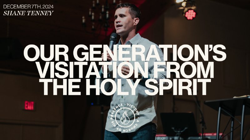 Our Generation's Visitation From The Holy Spirit | Victory - A Church ...