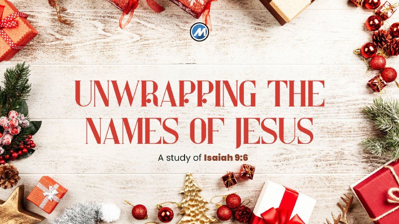 Unwrapping the Names of Jesus | Monterey Church