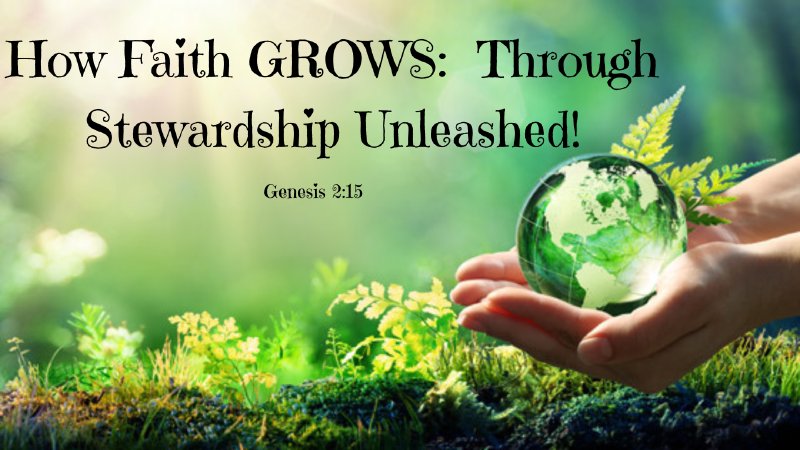 How Faith GROWS: Through Stewardship Unleashed! | English Oaks Seventh ...