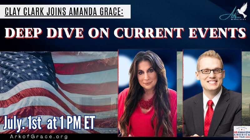Clay Clark Joins Amanda Grace: Deep Dive on Current Events | Ark of ...