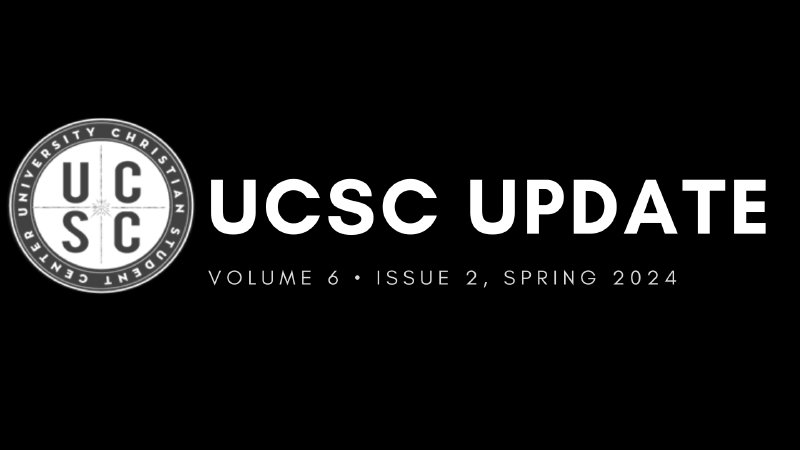UCSC Update Spring 2024 | Starkville Church of Christ