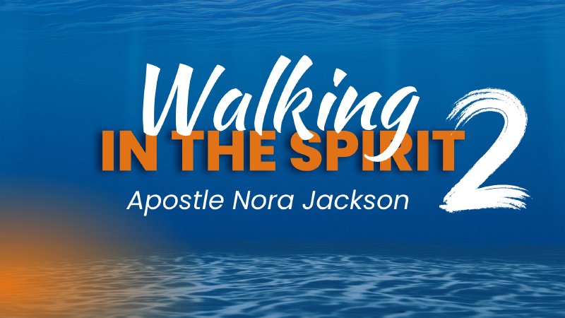 Walking in the Spirit Part II | Global Church