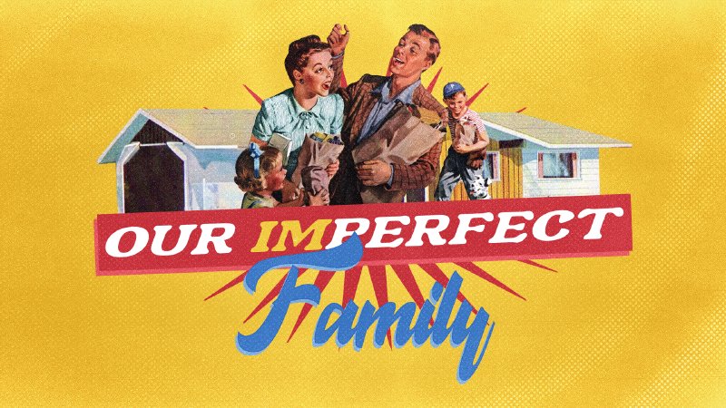Our ImPerfect Family | Coastal Life Church