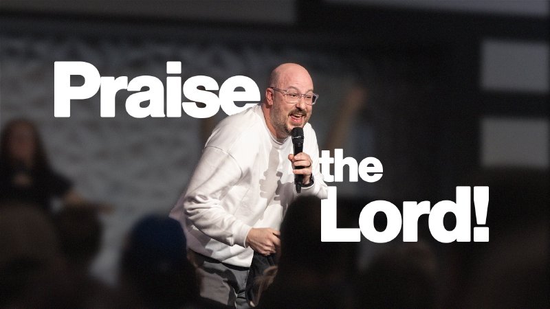 Praise the Lord! | Journey Church