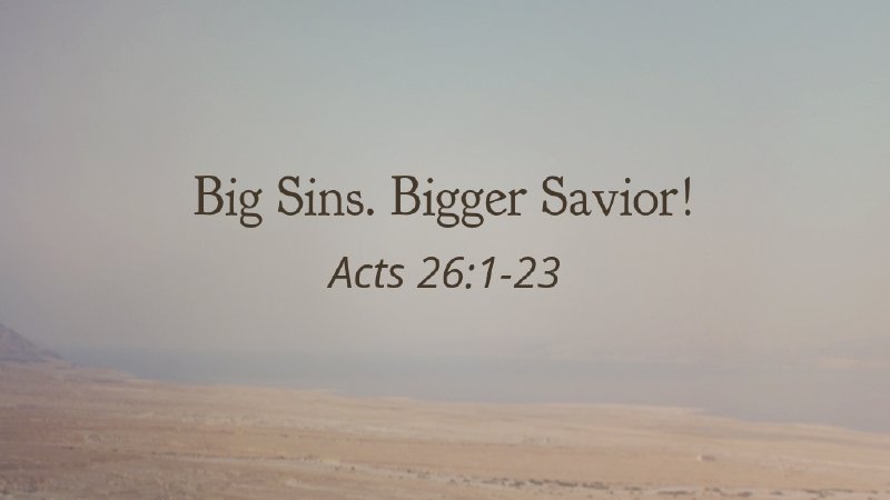 Big Sins. Bigger Savior! | Grace Bible Church of Dillon