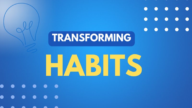 Transforming Habits Part 5 | Life Community Church AZ
