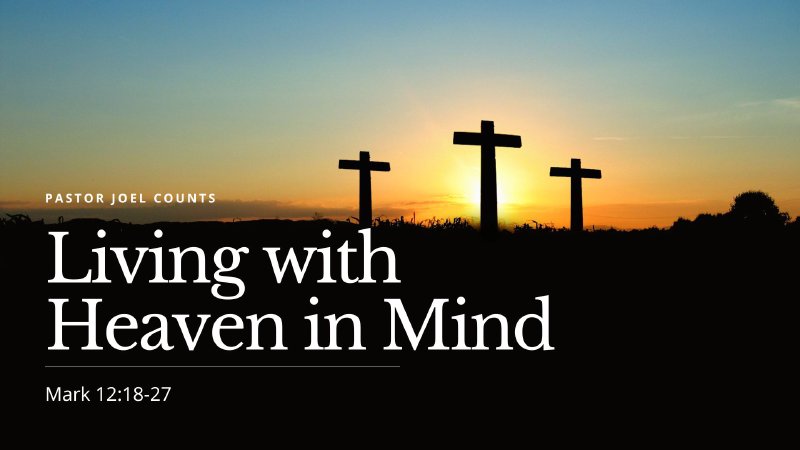 Living with Heaven in Mind | Bible Baptist Church - CA