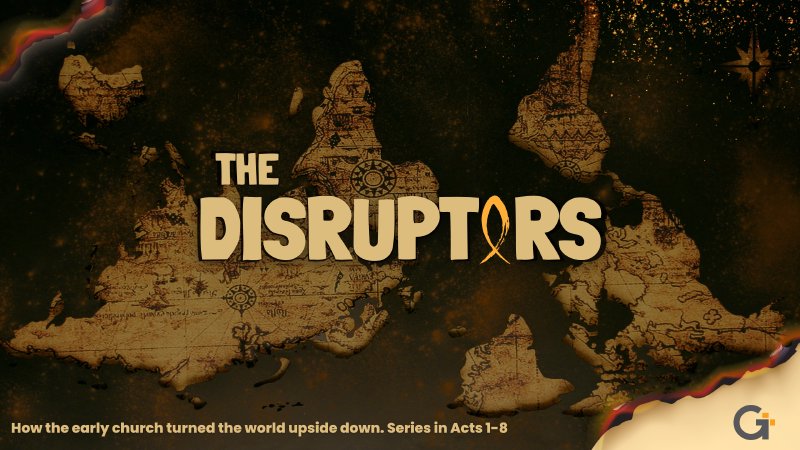 The Disruptors | Grace Fellowship Church - Ohio