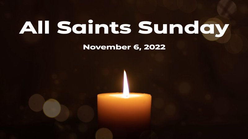 November 6, 2022 | All Saints Sunday | Traditional Worship | LVfirst ...