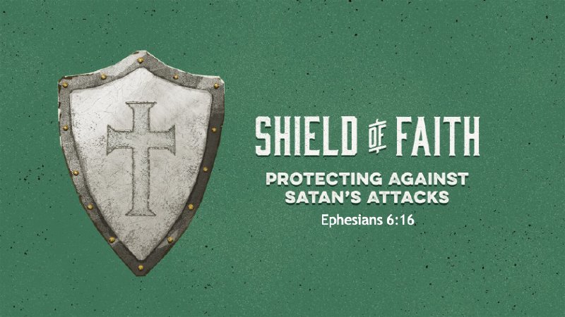 Shield Of Faith | Victory Baptist Church - Copperas Cove, TX
