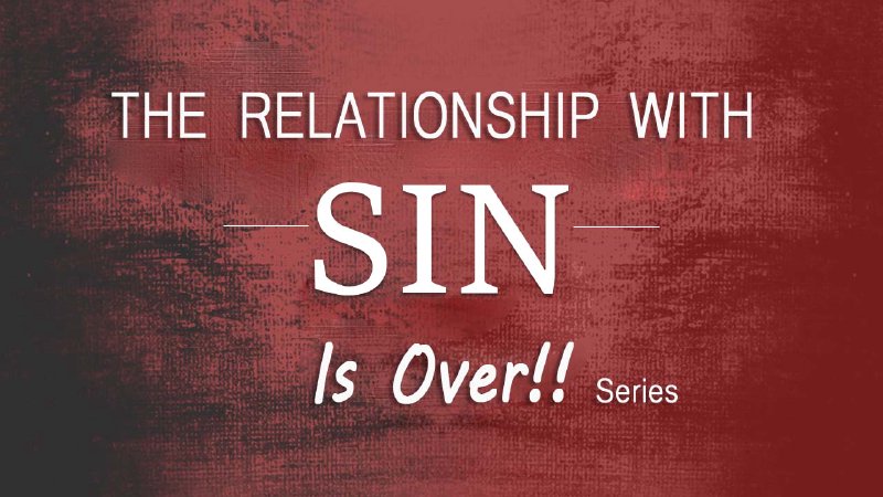 "The Relationship With Sin Is Over" Series | Christian Bible Church