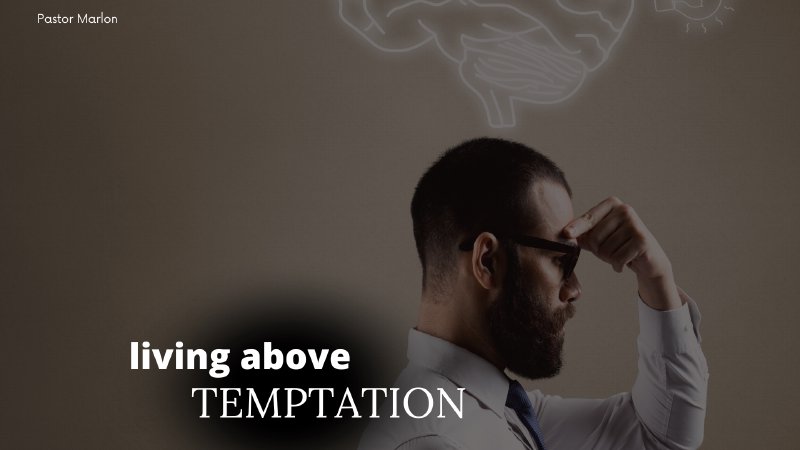 Living Above Temptation 1 | Works of Faith Ministries