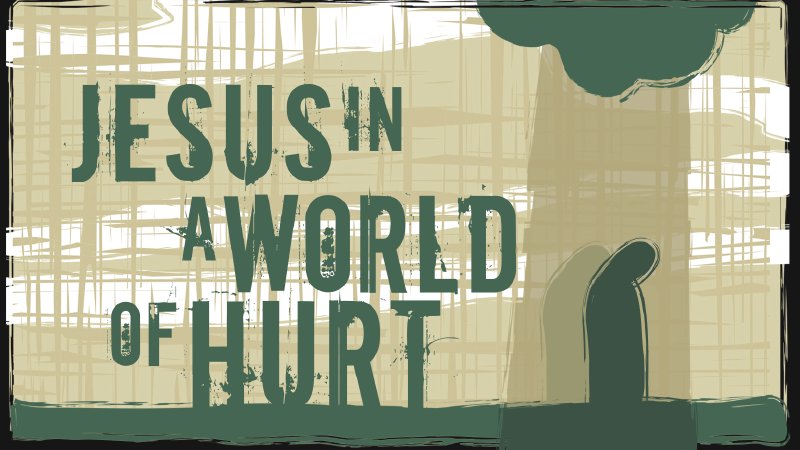 Jesus In A World of Hurt | Word of Life Church