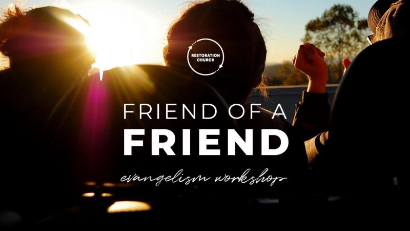 Friend of a Friend Part 1 | Restoration Church
