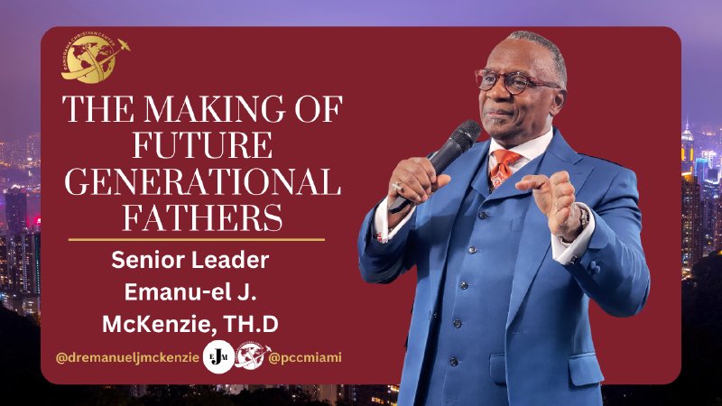 The Making of Future Generational Fathers | Panorama Christian Center