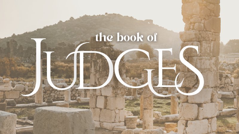 The Book of Judges | Coastal Community Church