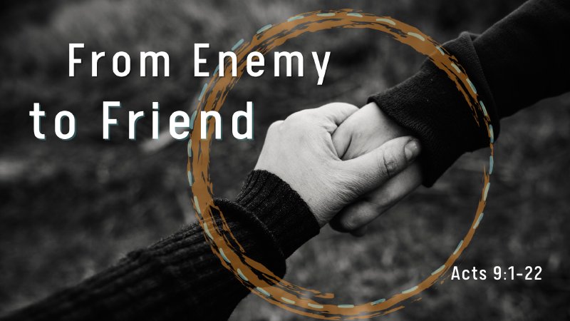 From Enemy to Friend | Christ Our Savior Lutheran Church - Michigan - 48154