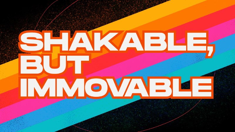 Shakable, but Immovable | Word of Life Christian Center - DE