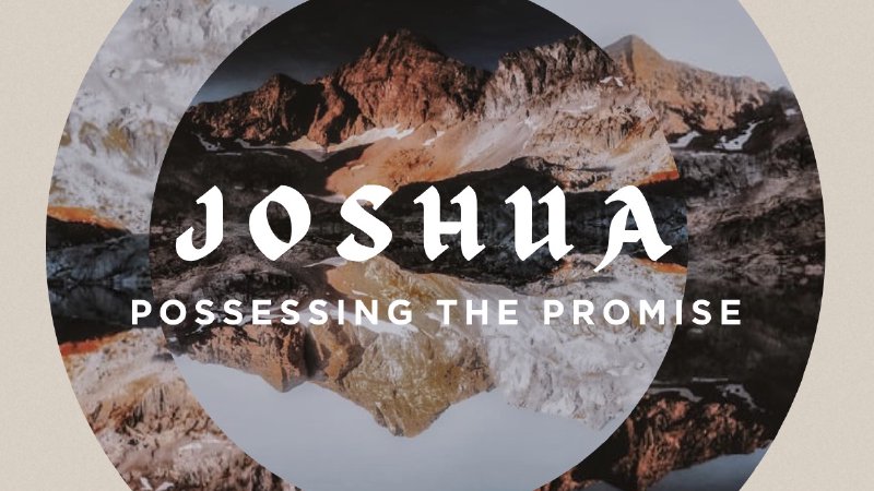Joshua: Pathway To Victory / Message Seven | North Anderson Baptist