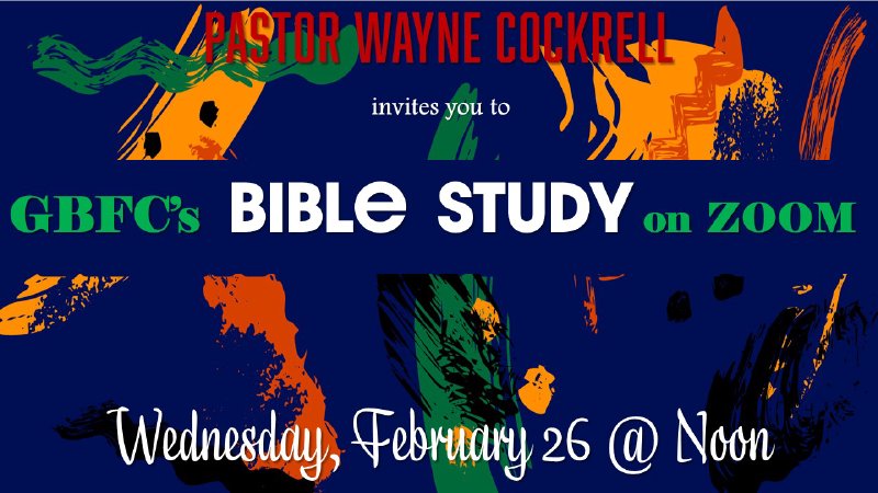 GET CAUGHT UP with GBFC Noon Bible Study 2.26.2025 with Pastor Wayne ...