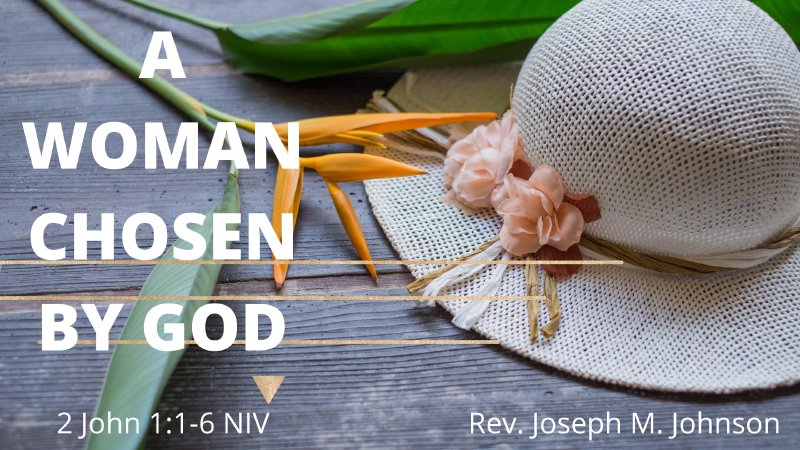 A Woman Chosen by God | New Hope Christian Community Church