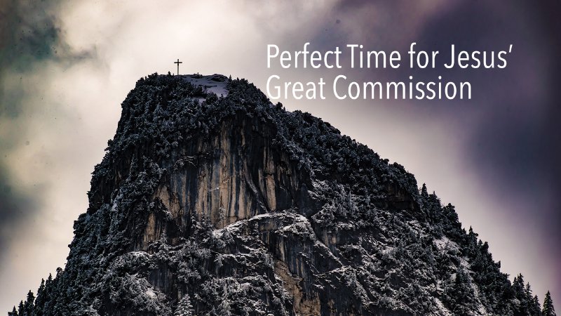 Perfect Time for Jesus’ Great Commission | The Life Church Sun Valley