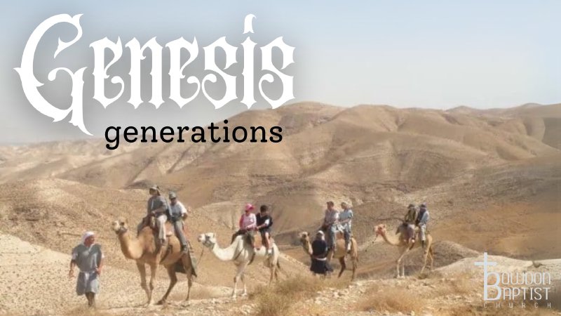 Genesis: Generations | Bowdon Baptist Church