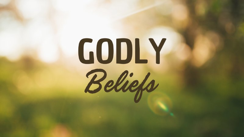 Godly Beliefs Part 1 Liberty Church Campuses