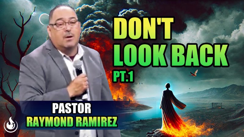 Don't Look Back Pt.1 | Pastor Raymond Ramirez | Chapel of Change