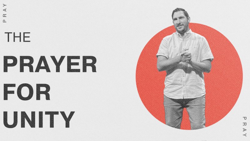 The Prayer For Unity | Christ Community Church