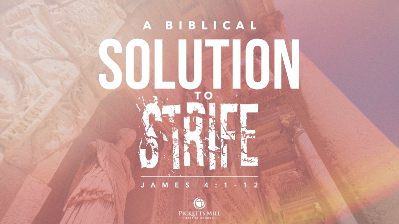 A Biblical Solution to Strife | Pickett's Mill Baptist Church